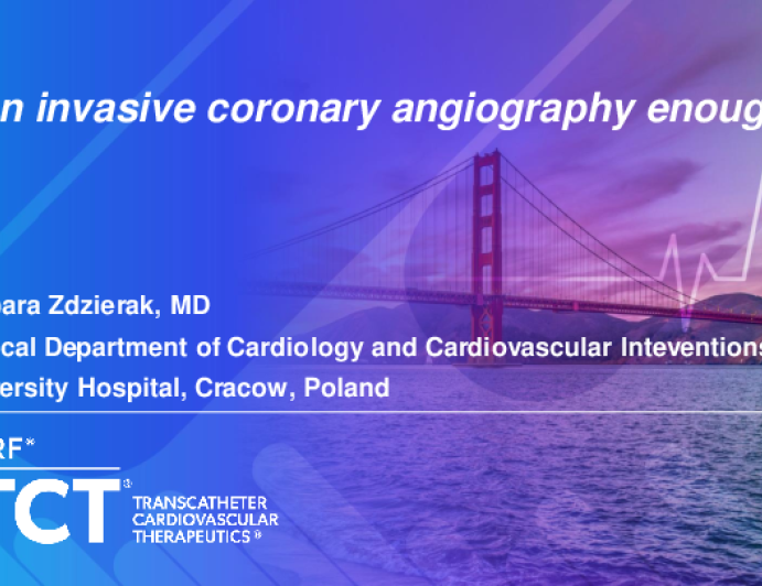 TCT 1701: Is an Invasive Coronary Angiography Enough? | tctmd.com